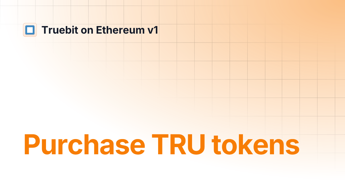 Purchase TRU tokens | Truebit on Ethereum v1