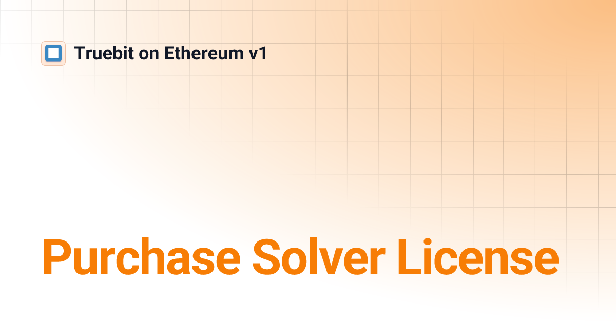 Purchase Solver License | Truebit on Ethereum v1